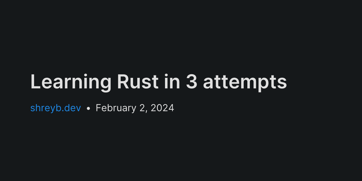 Learning Rust in 3 attempts
